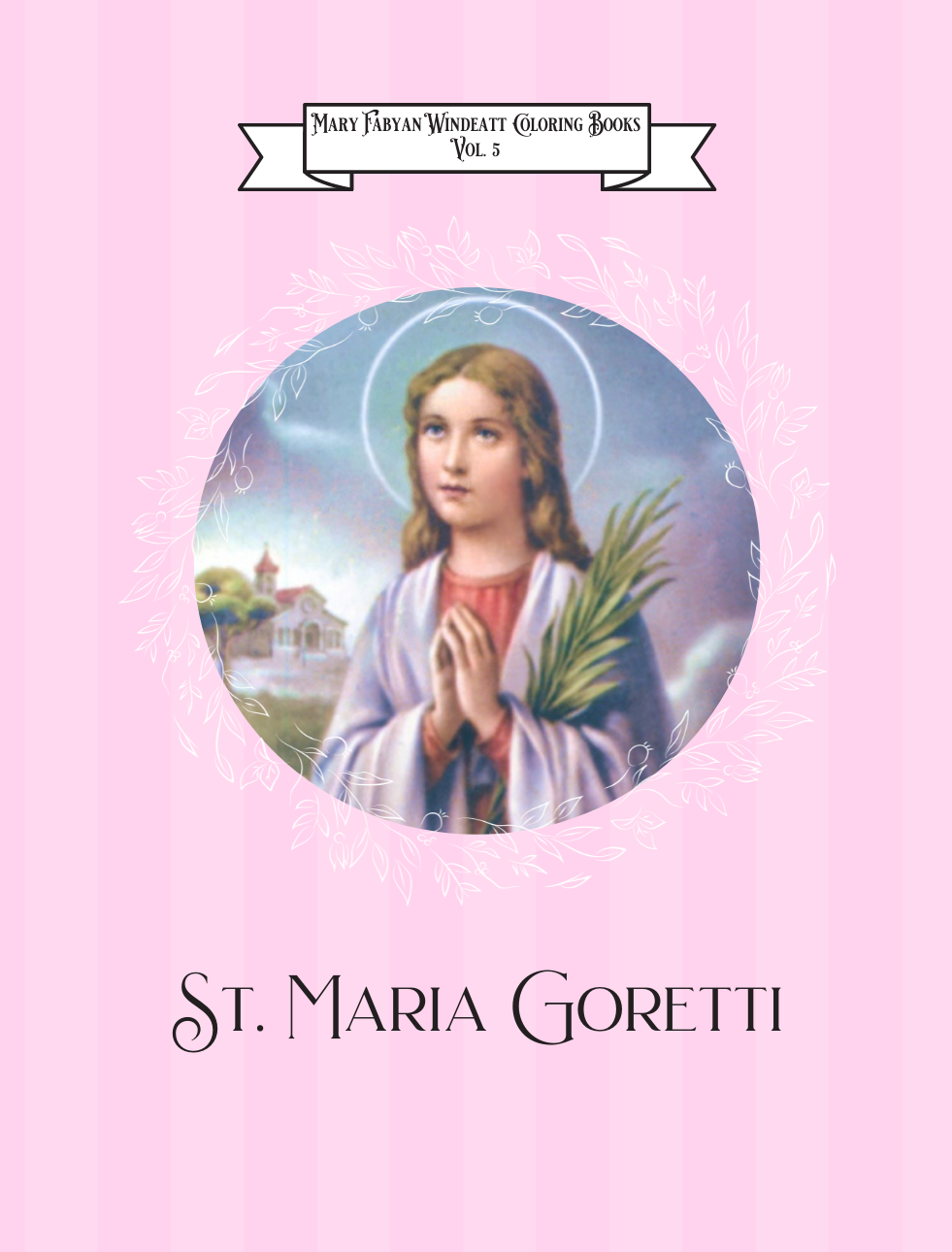 St. Maria Goretti Coloring Book: Windeatt V. 5 | St. Jerome School and ...
