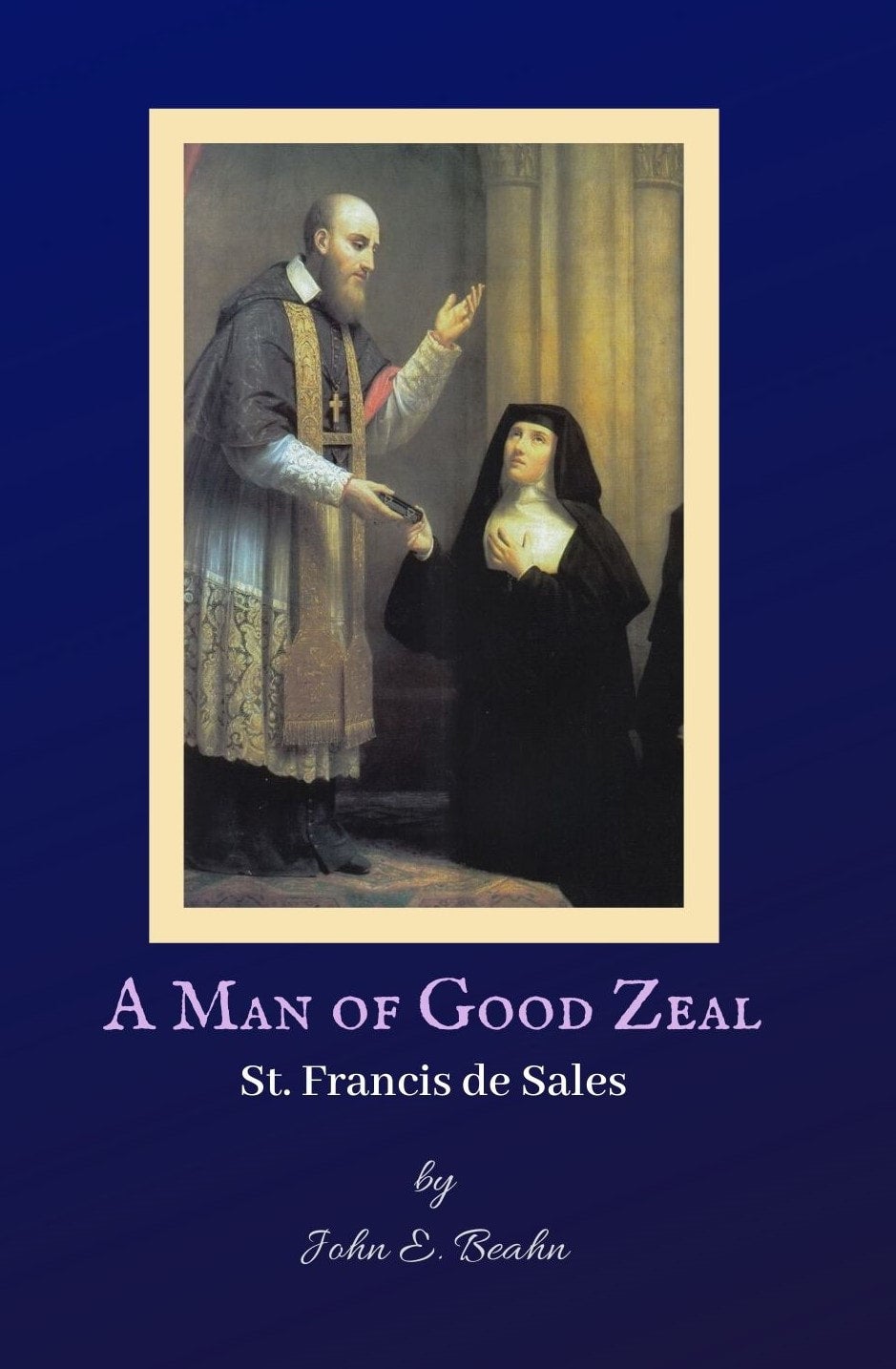 A Man of Good Zeal: St. Francis de Sales | St. Jerome School and Library