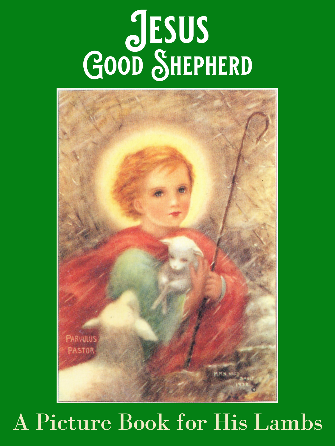 Jesus Good Shepherd: A Picture Book for His Lambs | St. Jerome School ...